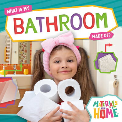 WHAT IS MY BATHROOM MADE OF Alex Hall MAPLE BAY2026 Library　Binding English ISBN：9798893594287 洋書 Books for kids（児童書） Ju...