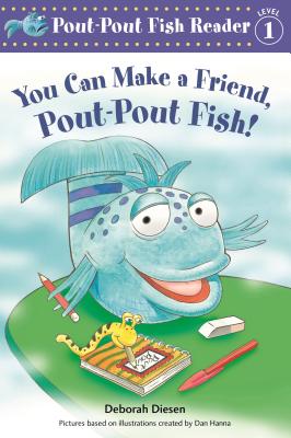 YOU CAN MAKE A FRIEND POUTーPOU PoutーPout Fish Reader Deborah Diesen Dan Hanna FARRAR STRAUSS & GIROUX2019 Paperback Engl...
