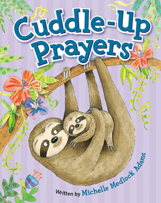 CUDDLE UP PRAYERSーBOARD Michelle Medlock Adams Mernie GallagherーCole WORTHY KIDS2020 Board　Books English ISBN：9781546014...