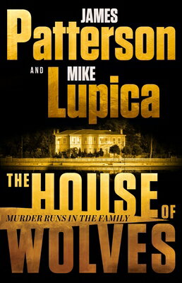HOUSE OF WOLVES James Patterson Mike Lupica LITTLE BROWN & CO2023 Hardcover English ISBN：9780316404297 洋書 Fiction & Lite...