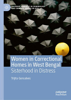 WOMEN IN CORRECTIONAL HOMES IN Palgrave Advances in Criminology and Criminal Justice in Asi Trijita Gonsalves PALGRAVE M...