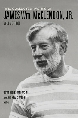 COLL WORKS OF JAMES WM MCCLEND James W. McClendon, Jr. Ryan Andrew Newson Andrew C. Wright BAYLOR UNIV PR2016 Hardcover ...