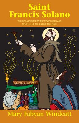 ST FRANCIS SOLANO Saints Lives Windeatt Gedge Harmon TAN BOOKS & PUBL1946 Paperback English ISBN：9780895554314 洋書 Books ...