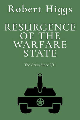 RESURGENCE OF THE WARFARE STAT The Essential Robert Higgs Robert Higgs INDEPENDENT INST2026 Paperback Reissue English IS...