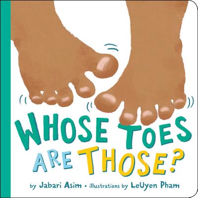 WHOSE TOES ARE THOSEーBOARD Jabari Asim Leuyen Pham LITTLE BROWN & CO2019 Board　Books English ISBN：9780316454322 洋書 Books...