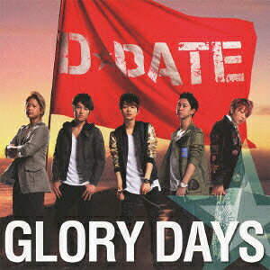 D★DATEグローリー デイズ ディーデイト 発売日：2013年06月12日 予約締切日：2013年06月05日 GLORY DAYS JAN：4988064624324 AVCAー62432 エイベックス・ミュージック・クリエイティヴ(株...