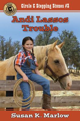 ANDI LASSOS TROUBLE Circle C Stepping Stones Susan K. Marlow KREGEL PUBN2017 Paperback English ISBN：9780825444326 洋書 Boo...