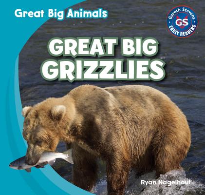 GRT BIG GRIZZLIES Great Big Animals Ryan Nagelhout GARETH STEVENS INC2013 Library　Binding English ISBN：9781433994326 洋書 ...