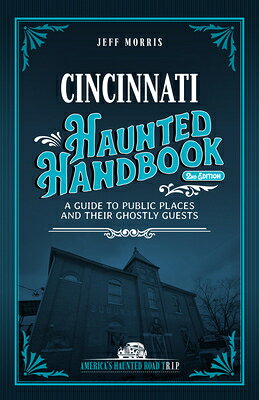 CINCINNATI HAUNTED HANDBK REV/ America's Haunted Road Trip Jeff Morris CLERISY PR2025 Paperback Revised English ISBN：978...