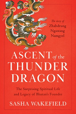 ASCENT OF THE THUNDER DRAGON Sasha Wakefield Samten Dorji, Rinpoche SHAMBHALA2026 Paperback English ISBN：9781645474326 洋...
