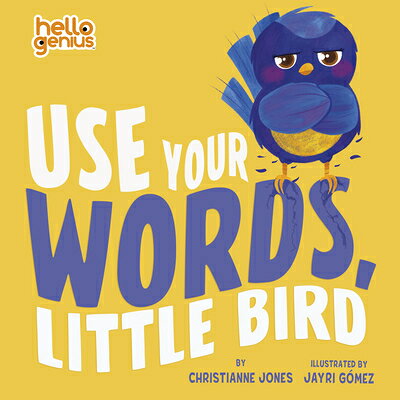USE YOUR WORDS LITTLE BIRD Hello Genius Christianne Jones Jayri Gmez CAPSTONE ED2026 Board　Books English ISBN：9781684364...