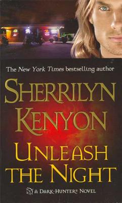 UNLEASH THE NIGHT DarkーHunter Novels Sherrilyn Kenyon ST MARTINS PR2005 Mass　Market　Paperbound English ISBN：978031293433...