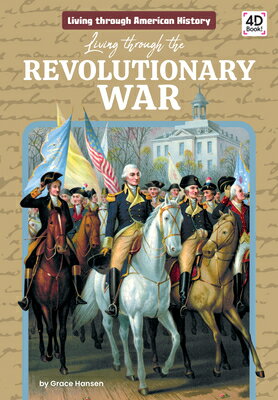 LIVING THROUGH THE REVOLUTIONA Living Through American History Grace Hansen DISCOVERROO2023 Library　Binding English ISBN...