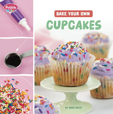 BAKE YOUR OWN CUPCAKES Pebble Maker Baking Mari Bolte PEBBLE BOOKS2025 Paperback English ISBN：9798875224331 洋書 Books for...