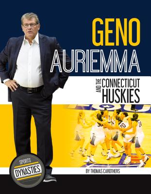 GENO AURIEMMA & THE CONNECTICU Sports Dynasties Thomas Carothers SPORTSZONE2018 Library　Binding English ISBN：97815321143...