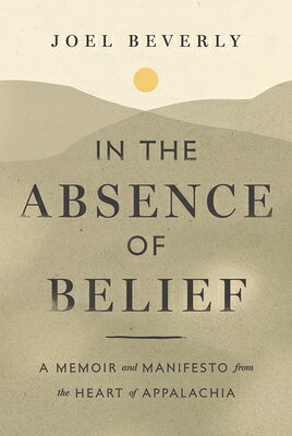 IN THE ABSENCE OF BELIEF Joel Beverly GREENLEAF BOOK GROUP PR2026 Hardcover English ISBN：9798886454345 洋書 Fiction & Lite...