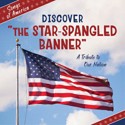 DISCOVER THE STARーSPANGLED BAN 21st Century Junior Library: Songs of America Jamie Quinn CHERRY LAKE PUB2026 Paperback E...
