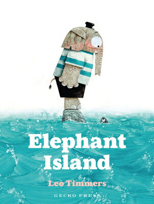 ELEPHANT ISLAND Leo Timmers Leo Timmers GECKO PR2022 Hardcover English ISBN：9781776574346 洋書 Books for kids（児童書） Juvenil...