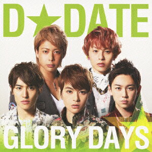 D★DATEグローリー デイズ ディーデイト 発売日：2013年06月12日 予約締切日：2013年06月05日 GLORY DAYS JAN：4988064624348 AVCAー62434 エイベックス・ミュージック・クリエイティヴ(株...