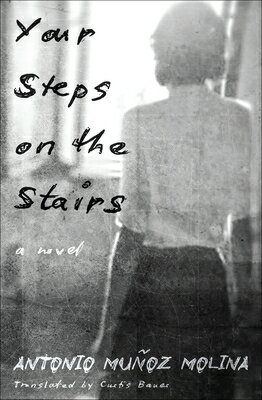 YOUR STEPS ON THE STAIRS Antonio Muoz Molina Curtis Bauer OTHER PR LLC2025 Paperback English ISBN：9781635424348 洋書 Ficti...
