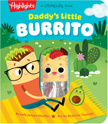 DADDYS LITTLE BURRITO Highlights Crinklies Jody Jensen Shaffer Beatrice Tinarelli HIGHLIGHTS PR2026 Board　Books English ...