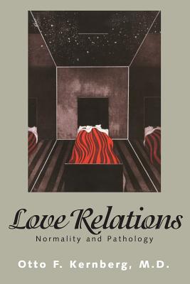 LOVE RELATIONS REV/E Otto Kernberg YALE UNIV PR1998 Paperback Revised English ISBN：9780300074352 洋書 Social Science（社会科学）...