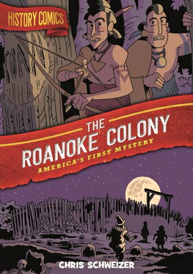 HIST COMICS THE ROANOKE COLONY History Comics Chris Schweizer FIRST SECOND2020 Paperback English ISBN：9781250174352 洋書 B...