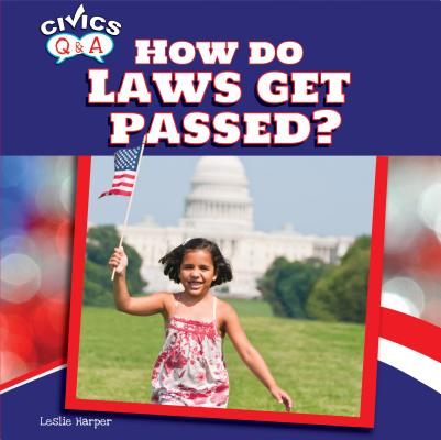 HOW DO LAWS GET PASSED Civics Q&A Leslie Harper POWERKIDS PR2012 Library　Binding English ISBN：9781448874361 洋書 Books for...