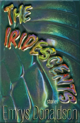 IRIDESCENTS Emrys Donaldson TEXAS REVIEW PR2026 Paperback English ISBN：9781680034363 洋書 Fiction & Literature（小説＆文芸） Fiction