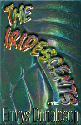 IRIDESCENTS Emrys Donaldson TEXAS REVIEW PR2026 Paperback English ISBN：9781680034363 洋書 Fiction & Literature（小説＆文芸） Fiction