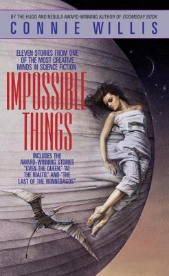 IMPOSSIBLE THINGS Connie Willis BANTAM TRADE1993 Mass　Market　Paperbound English ISBN：9780553564365 洋書 Fiction & Literatu...