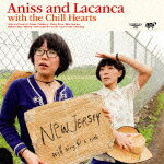 ANISS & LACANCAアニス アンド ラカンカ ウィズ ザ チル ハーツ アニスアンドラカンカ 発売日：2012年08月22日 予約締切日：2012年08月15日 ANISS AND LACANCA WITH THE CHILL H...