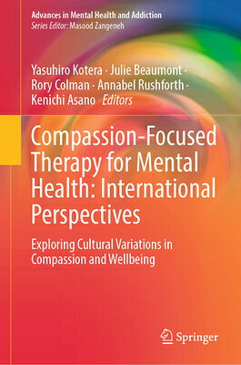 COMPASSIONーFOCUSED THERAPY FOR Advances in Mental Health and Addiction Yasuhiro Kotera Julie Beaumont Rory Colman SPRING...
