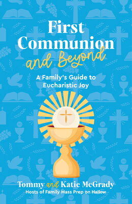 1ST COMMUNION & BEYOND Katie Prejean McGrady Tommy McGrady AVE MARIA PR2025 Paperback English ISBN：9781646804375 洋書 Soci...