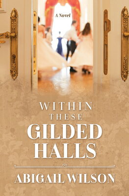 W/IN THESE GILDED HALLS ーLP Abigail Wilson THORNDIKE PR2022 Library　Binding English ISBN：9798885784375 洋書 Fiction & Lite...