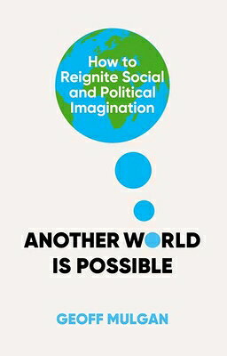 ANOTHER WORLD IS POSSIBLE Geoff Mulgan HURST & CO2026 Paperback English ISBN：9781805264378 洋書 Social Science（社会科学） Polit...