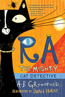 RA THE MIGHTY CAT DETECTIVE Ra the Mighty Amy Butler Greenfield Sarah Horne HOLIDAY HOUSE INC2019 Paperback English ISBN...