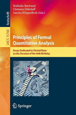 PRINCIPLES OF FORMAL QUANTITAT Lecture Notes in Computer Science Nathalie Bertrand Clemens Dubslaff Sascha Klppelholz SP...