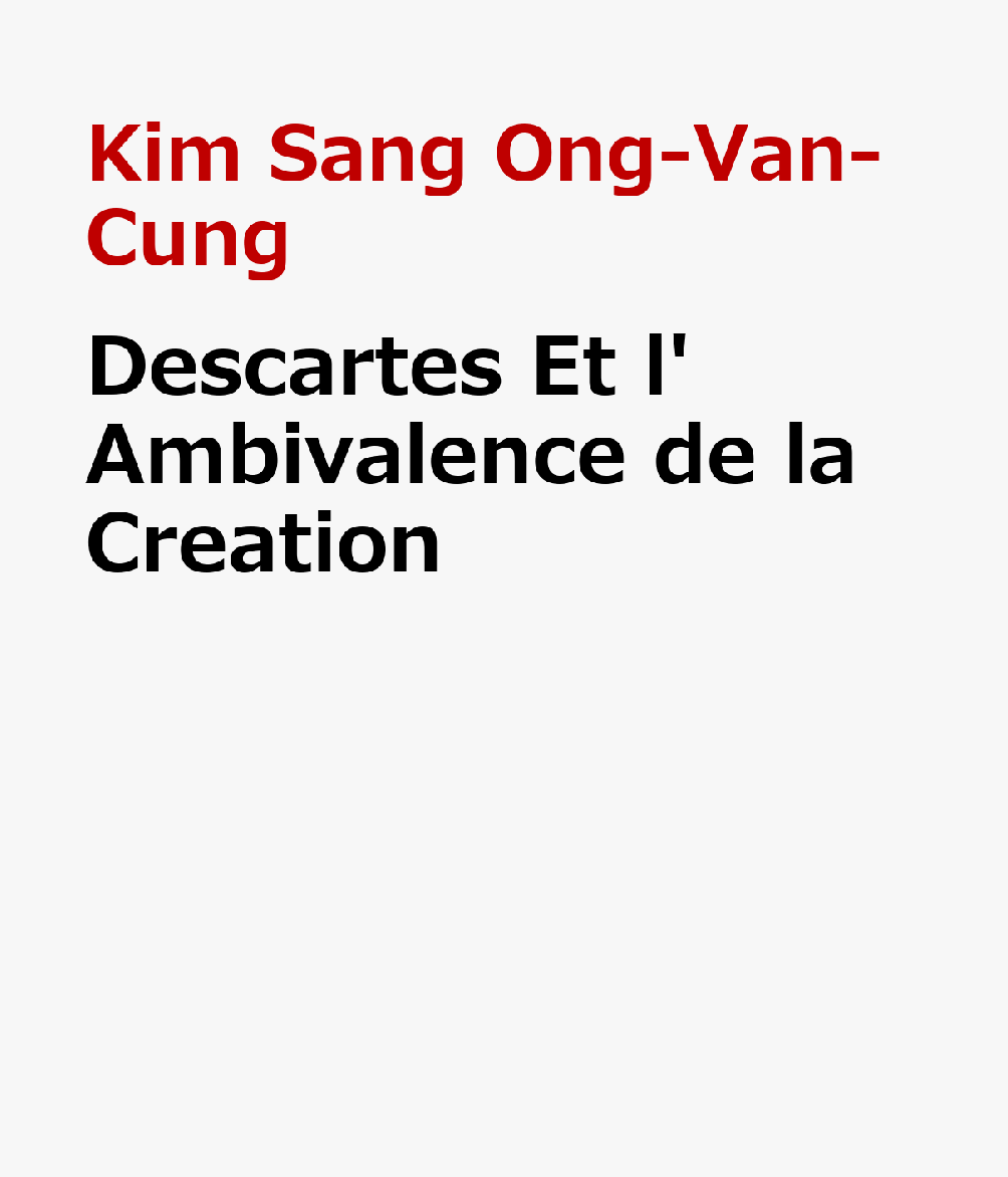 FREーDESCARTES ET LAMBIVALENCE Philologie Et Mercure Kim Sang OngーVanーCung VRIN2000 Paperback French ISBN：9782711614387 洋...