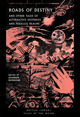 ROADS OF DESTINY Tales of the Weird Alasdair Richmond BRITISH LIB PUB2024 Paperback English ISBN：9780712354394 洋書 Fictio...