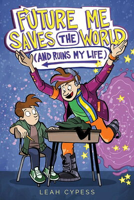 FUTURE ME SAVES THE WORLD (AND Leah Cypess Wes Molebash ALADDIN2025 Hardcover English ISBN：9781665964395 洋書 Books for ki...