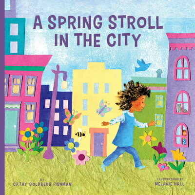 SPRING STROLL IN THE CITY In the City Cathy Goldberg Fishman Melanie Hall FAMILIUS LLC2021 Board　Books English ISBN：9781...