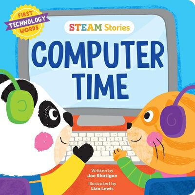 STEAM STORIES COMPUTER TIME (F Steam Stories Joe Rhatigan Liza Lewis LITTLE GENIUS BOOKS2022 Board　Books English ISBN：97...