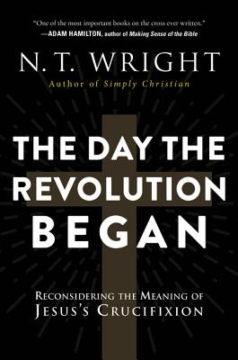 DAY THE REVOLUTION BEGAN N. T. Wright HARPERCOLLINS2018 Paperback English ISBN：9780062334398 洋書 Social Science（社会科学） Rel...