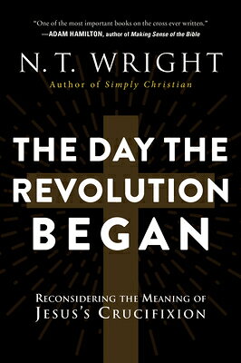 DAY THE REVOLUTION BEGAN N. T. Wright HARPERCOLLINS2018 Paperback English ISBN：9780062334398 洋書 Social Science（社会科学） Rel...