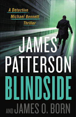 BLINDSIDE A Michael Bennett Thriller James Patterson James O. Born GRAND CENTRAL PUBL2021 Paperback English ISBN：9781538...