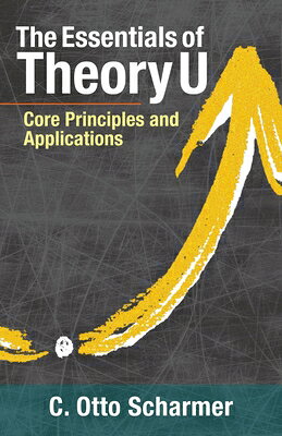 ESSENTIALS OF THEORY U Otto Scharmer BERRETT KOEHLER PUBL INC2018 Paperback English ISBN：9781523094400 洋書 Business & Sel...