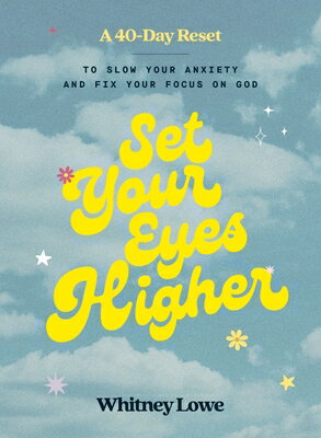SET YOUR EYES HIGHER Whitney Lowe ZONDERVAN2024 Hardcover English ISBN：9780310464402 洋書 Social Science（社会科学） Religion