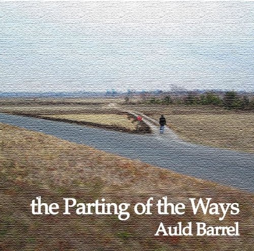 Auld Barrelザ パーティング オブ ザ ウェイズ 発売日：2013年05月22日 予約締切日：2013年05月18日 THE PARTING OF THE WAYS JAN：4988044944404 KTDー1 KASUTORI...