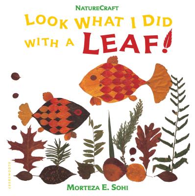 LOOK WHAT I DID W/A LEAF Naturecraft Morteza E. Sohi Morteza E. Sohi WALKER & CO1995 Paperback English ISBN：978080277440...